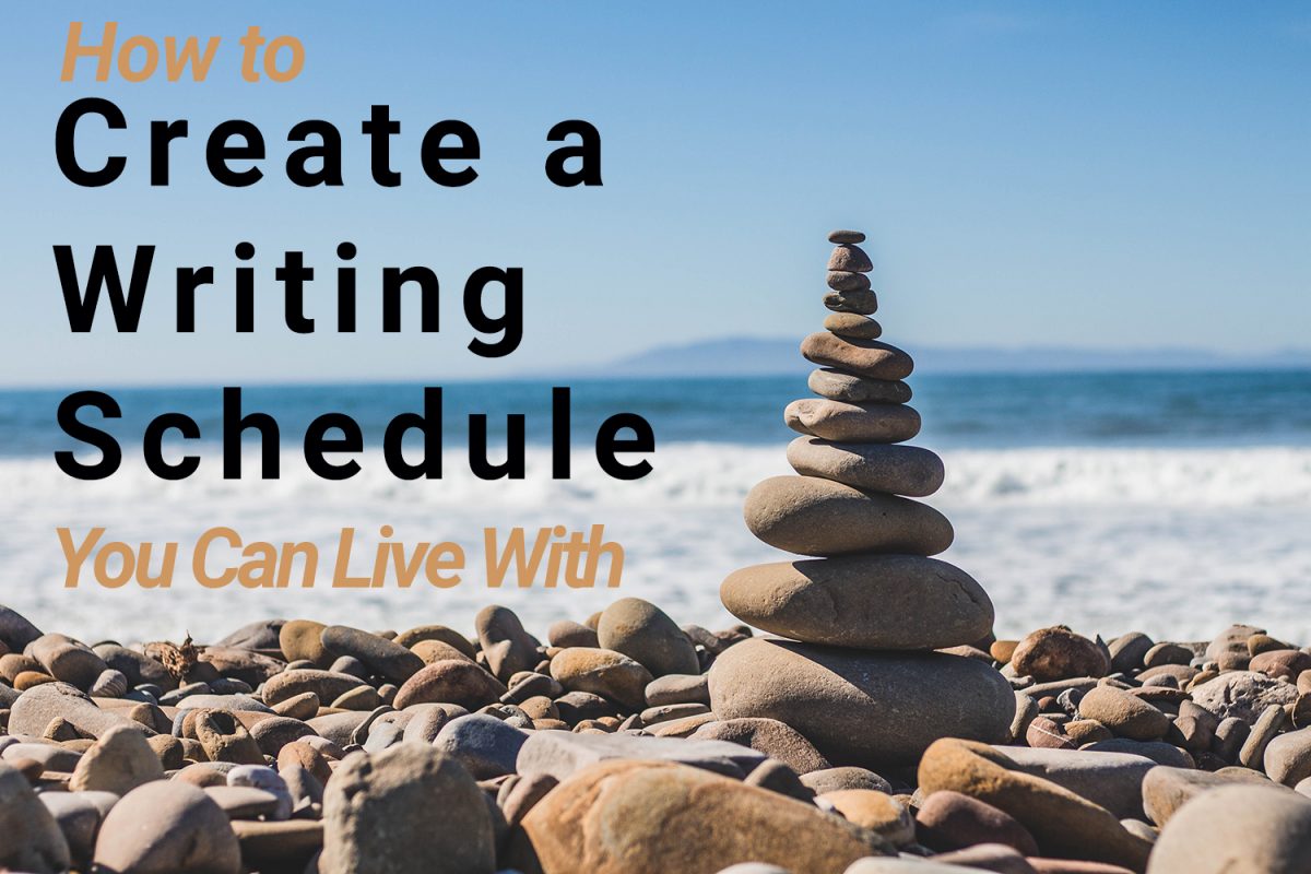 How to Create A Writing Schedule You Can Live With – 2022 Edition. Part ...